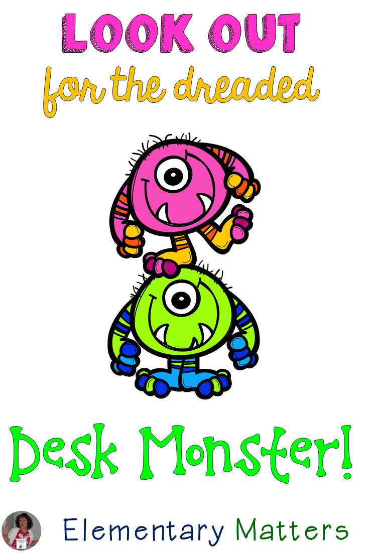 Elementary Matters: Look Out for the Dreaded Desk Monster!
