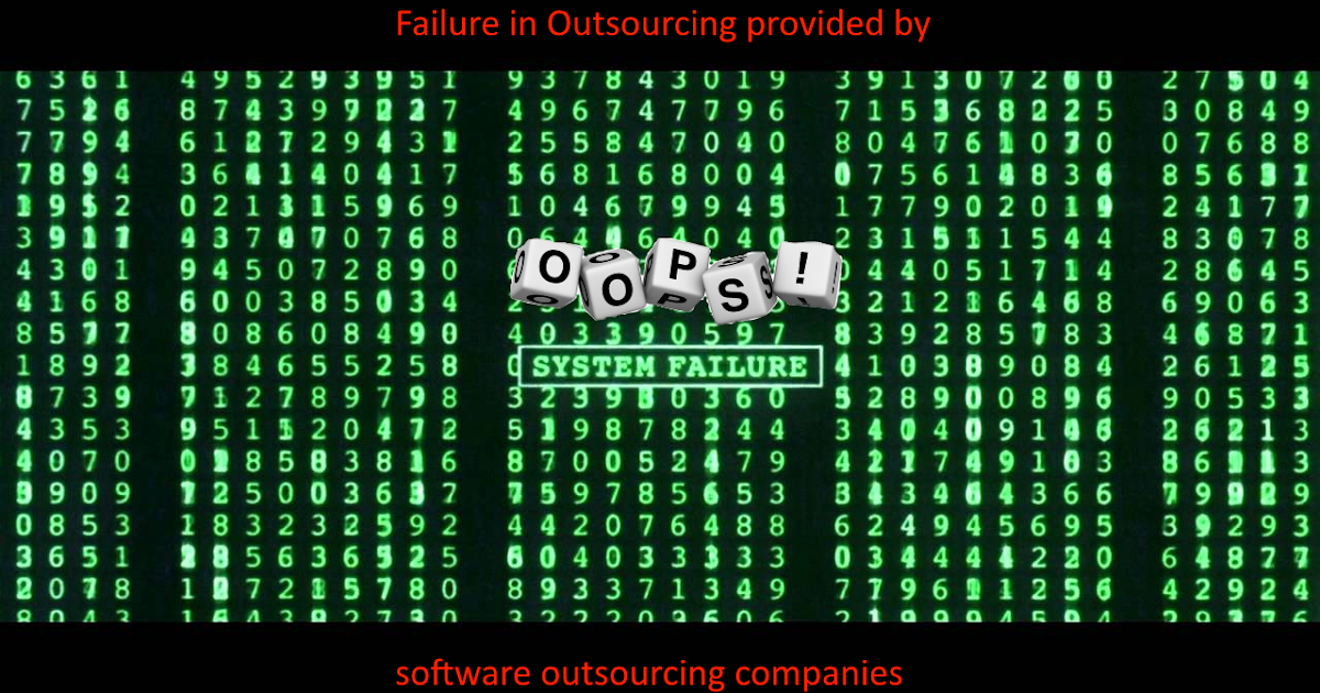 Sofware Outsourcing Company in India: Case Study : Failure in ...