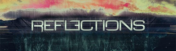 REFLECTIONS TEASE SIX NEW TRACKS | The Circle Pit