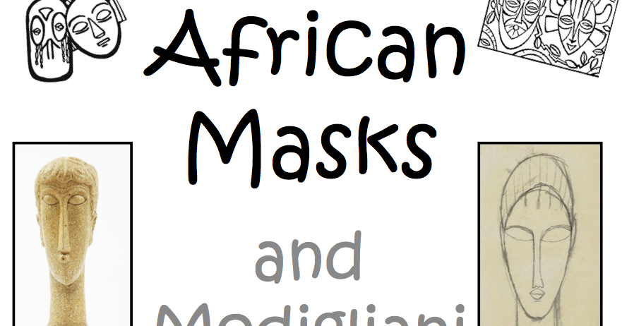Adventures In Art: Masks and Modigliani