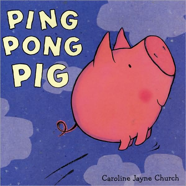 Buckeye Bookworm: Ping Pong Pig and Digby Takes Charge Caroline Jayne ...
