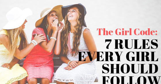 The Girl Code: 7 Basic Unspoken Rules Every Girl Should Follow ...