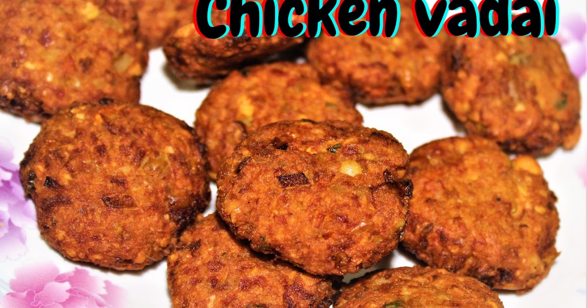 Chicken vadai / Chicken vada / Chicken keema vadai | Alfe's Kitchen ...