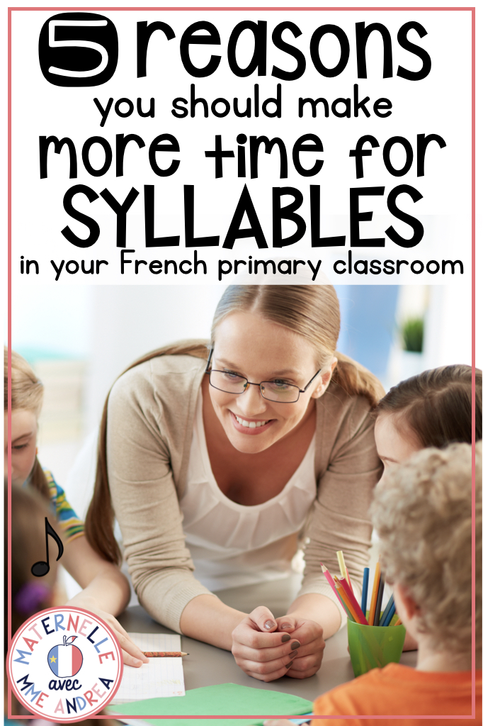 5 Reasons You Should Make More Time for Syllables - Enseignons Ensemble