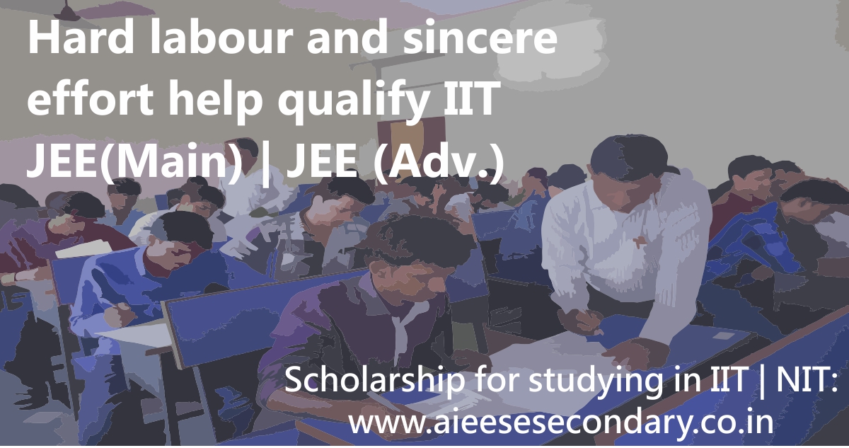 Hard labour and sincere effort help qualify IIT JEE, AIEEE ~ AIEESE ...