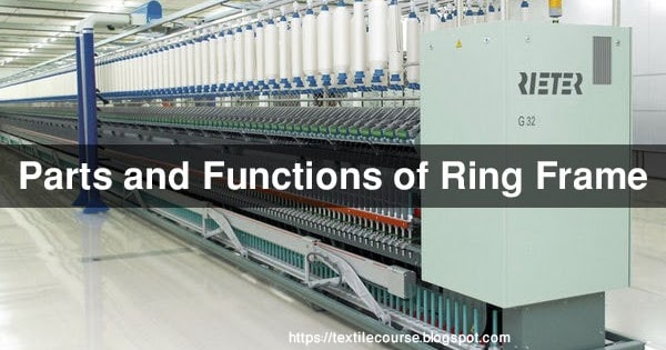 Different Parts and Function of Ring Frame Machine - Ahli Desain Tekstil