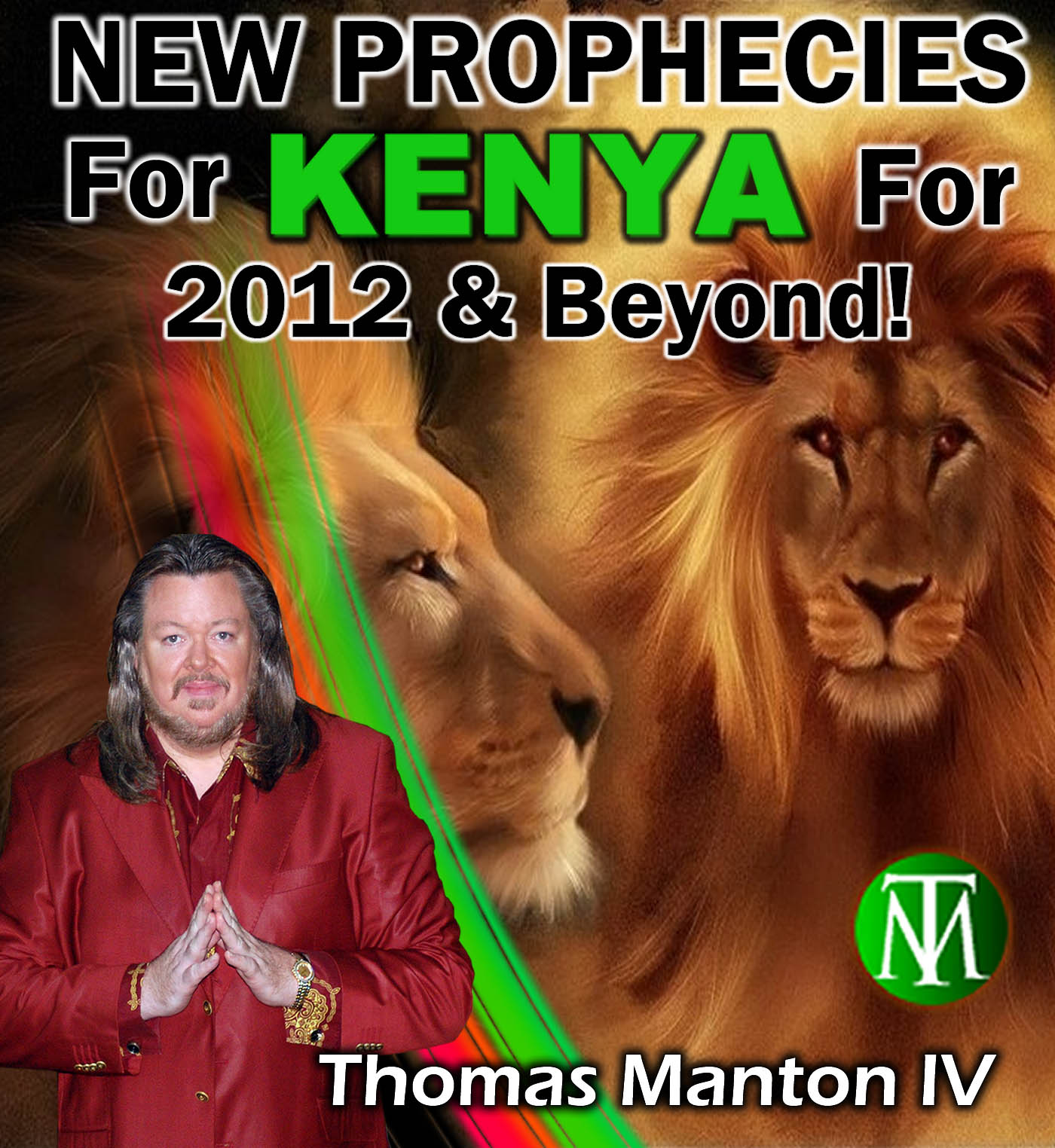 Dr Thomas Manton IV: New Prophecies For Kenya For 2012 & Beyond