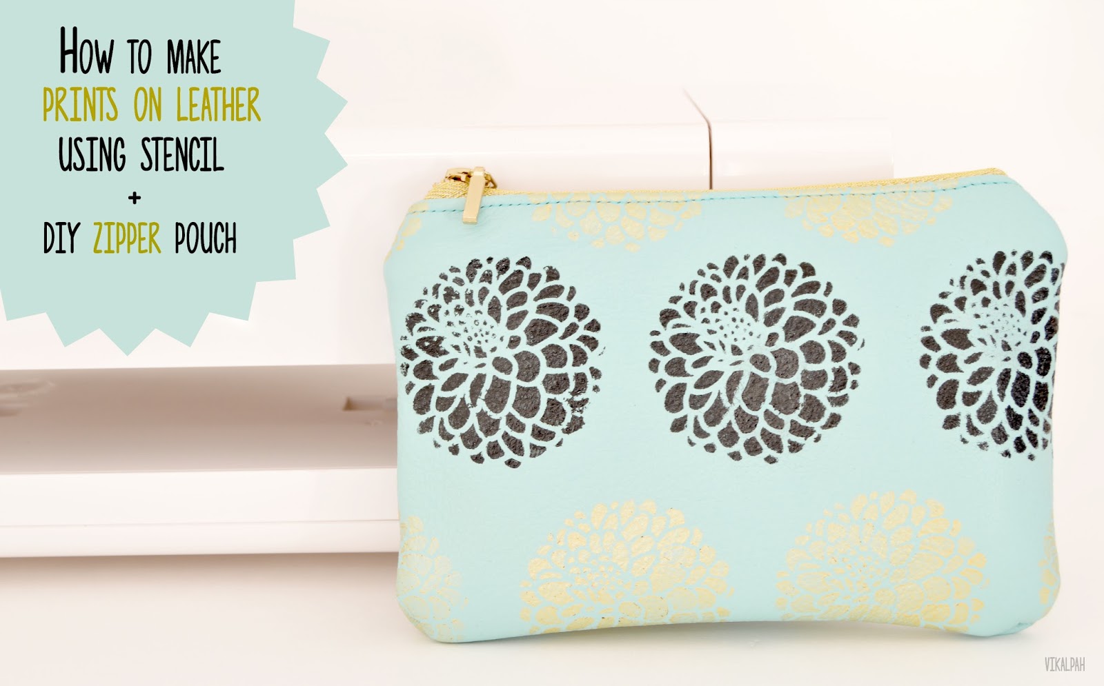 Vikalpah: How to do prints on leather using stencils + DIY Zipper pouch