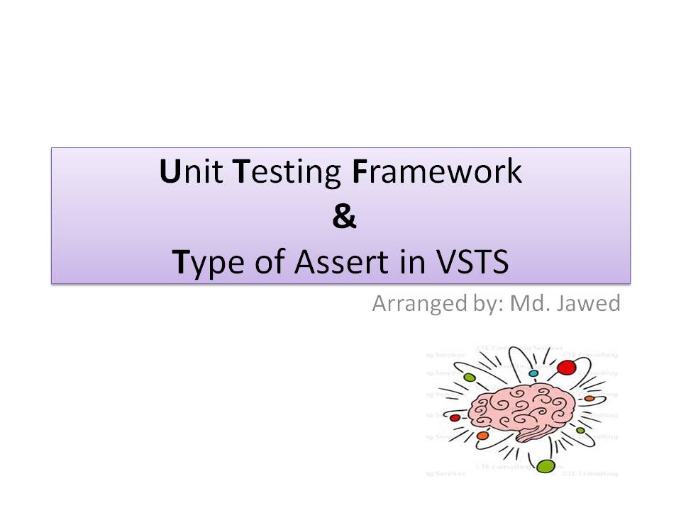 Technology For All: Unit Testing Framework and Type of Assert.