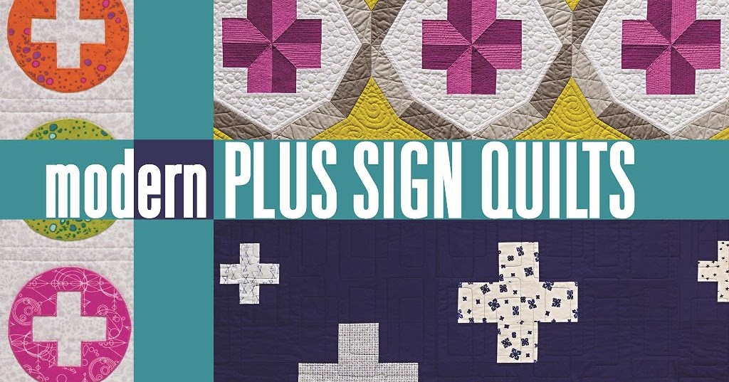 Quilted Blooms: Modern Plus Sign Quilts + Candy Plus Pillow Tutorial Link