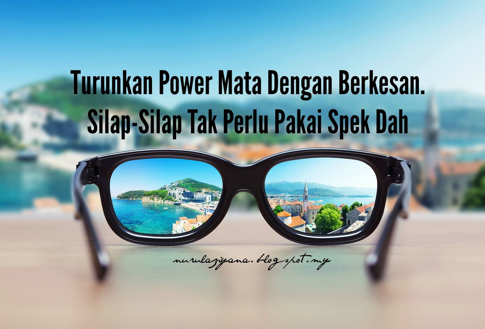 Turunkan Power Mata Dengan Berkesan. Silap-Silap Tak Perlu Pakai Spek ...