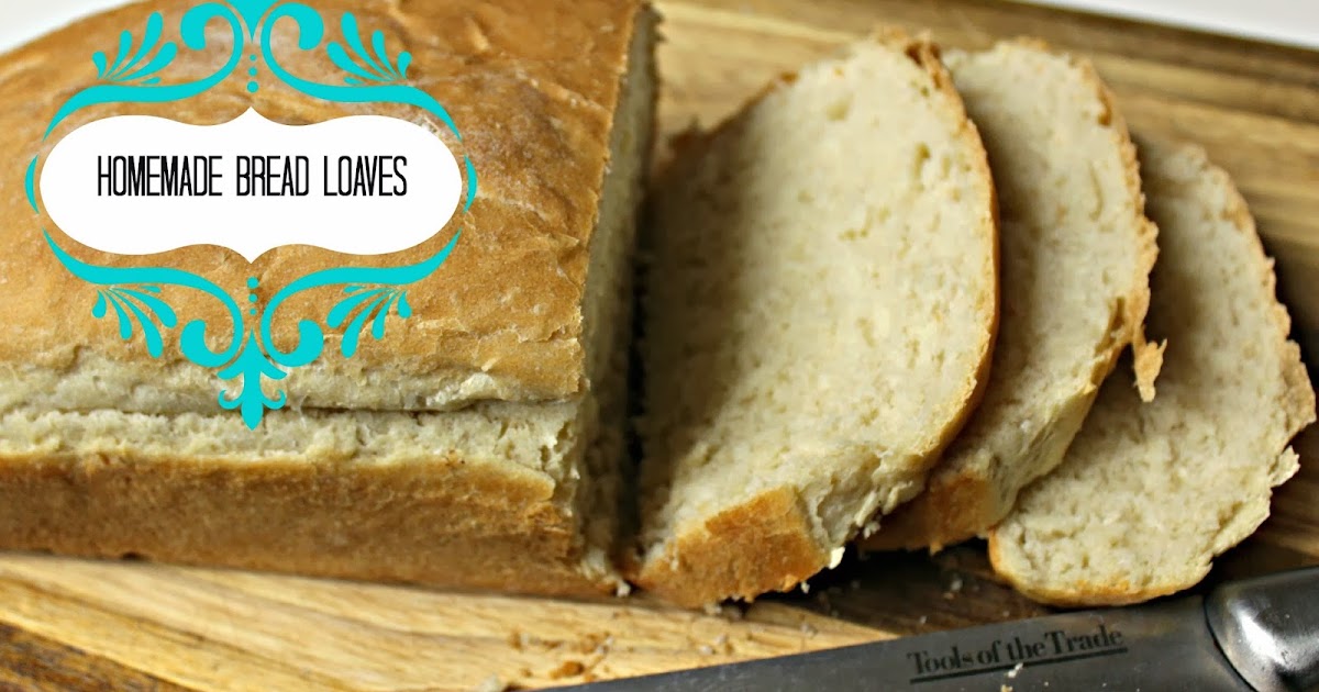 Homemade Bread Loaves - A Bountiful Love