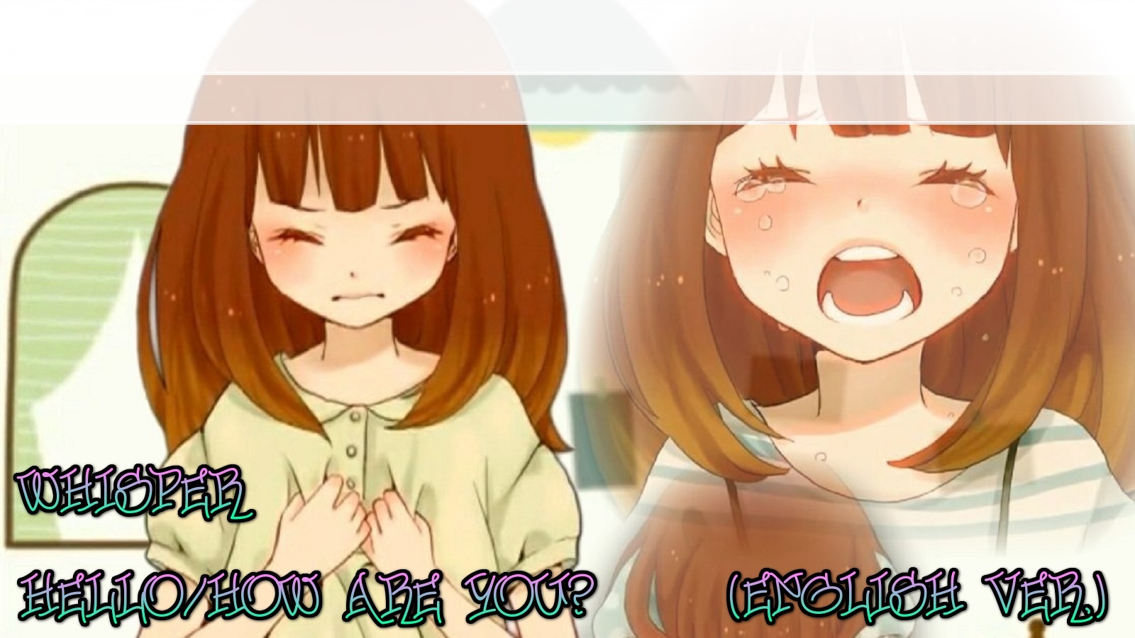 ☾Whisper☽: Hello/How are you [English Lyrics]