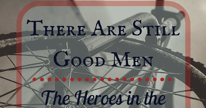 Different Than Average: There Are Still Good Men, The Heroes in the ...