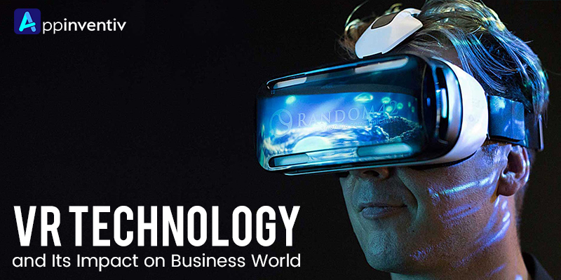 VR Technology and Its Impact on Business World