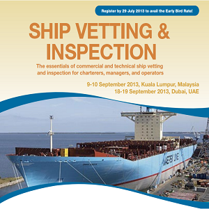 Events: Ship Vetting and Inspection 9-10 September 2013, 18-19 ...