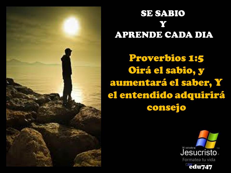 desde mi corazon: SE SABIO Y APRENDE CADA DIA