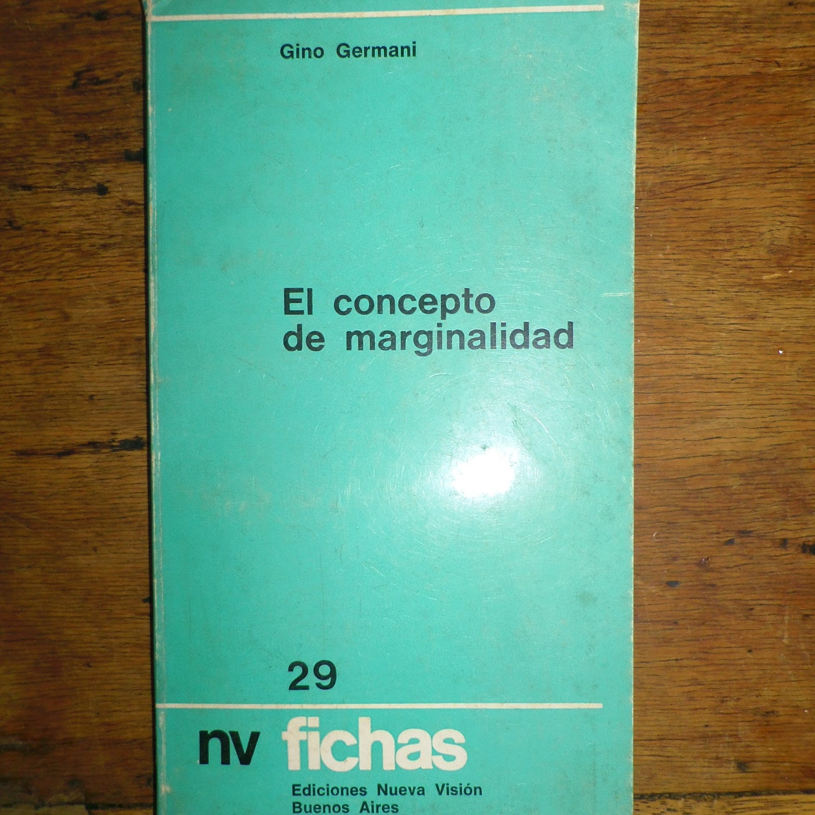 LIBRERANÍA LIBROS LEÍDOS: EL CONCEPTO DE MARGINALIDAD - GINO GERMANI