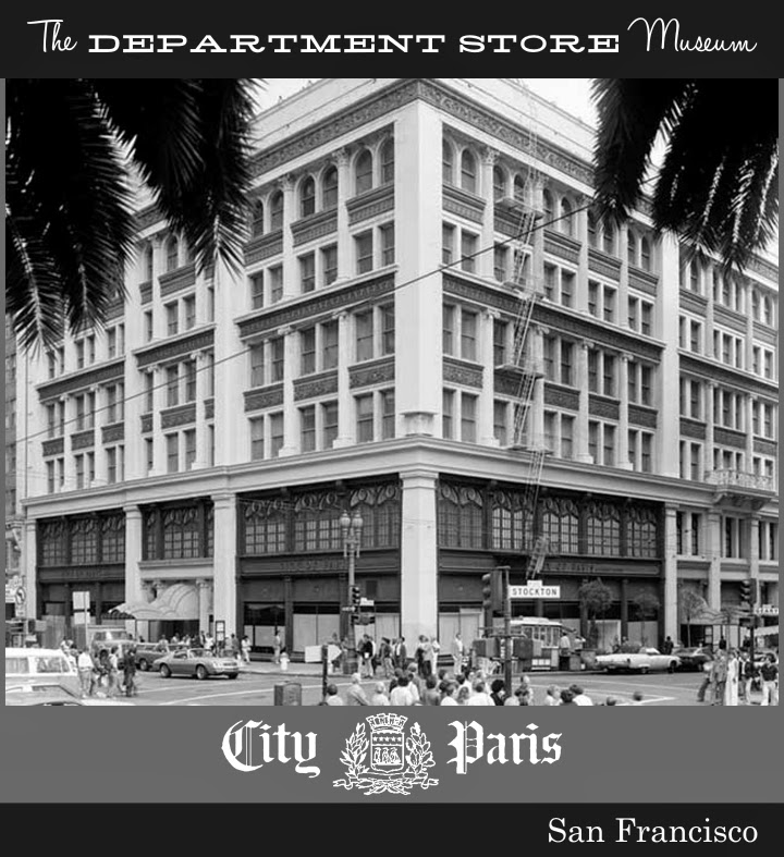 The Department Store Museum: City of Paris Dry Goods Co., San Francisco ...