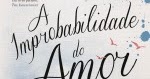 Ler, um prazer adquirido: A Improbabilidade do Amor