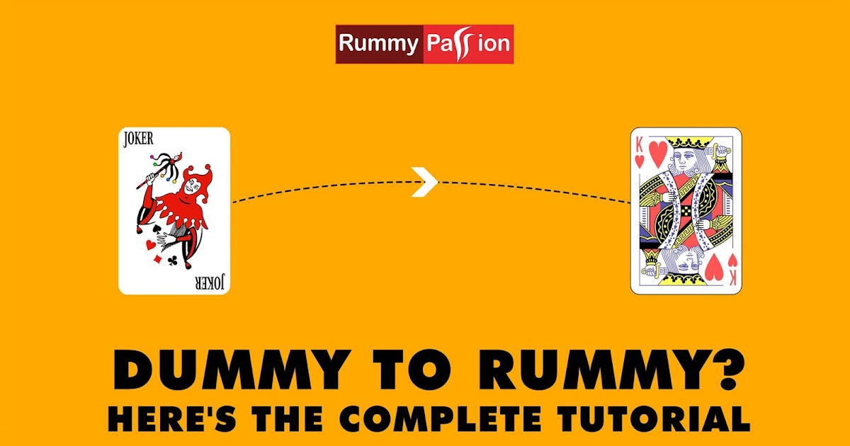 Rummy Passion | Play 13 Card Indian Rummy Games: Dummy to Rummy? Here's the Complete Tutorial