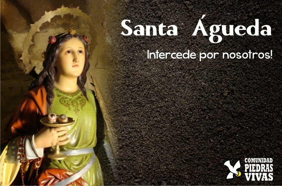 Por qué recurrimos a Santa Águeda?