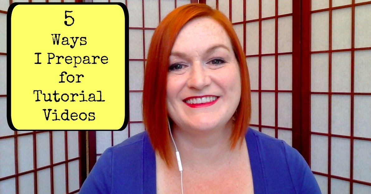 Texas Gal Treasures: How to Prepare for a Tutorial Video on Youtube -5 ...