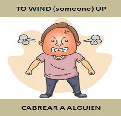 El Clemente Inglés: MIÉRCOLES - PHRASAL VERBS ("To wind (someone) up”)