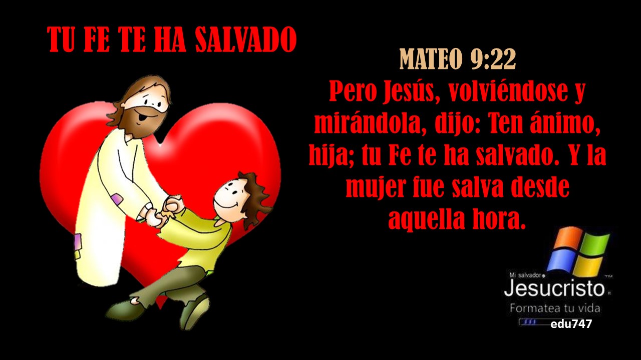 desde mi corazon: TU FE TE HA SALVADO