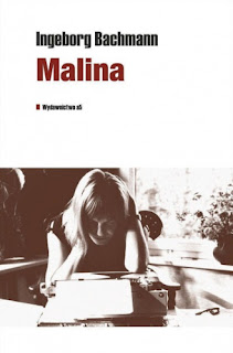 Słowem Malowane: Ingeborg Bachmann, Malina.