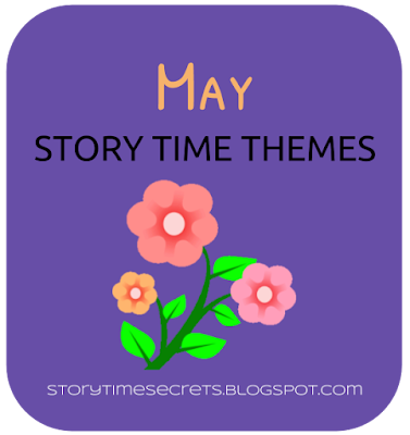 Story Time Secrets: May Story Time Themes