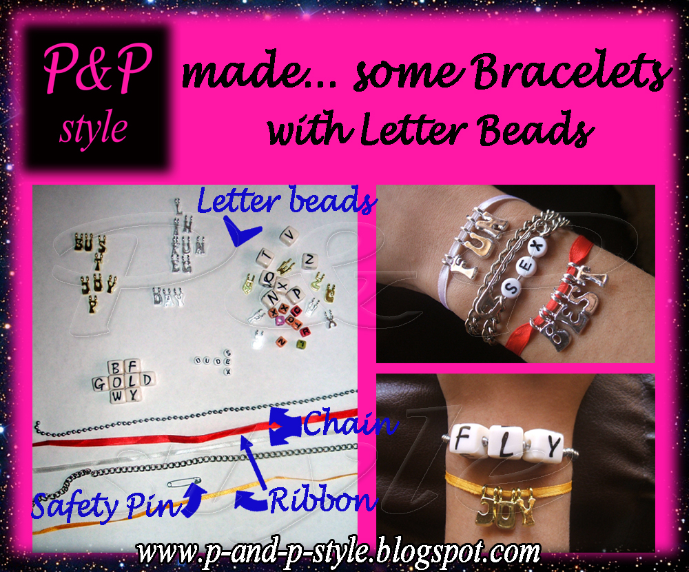 P & P style: P&P style made... some Bracelets with Letter Beads