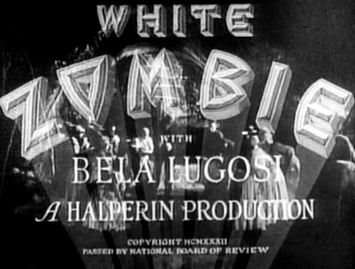 13: WHITE ZOMBIE / Edward Halperin Productions - 1932