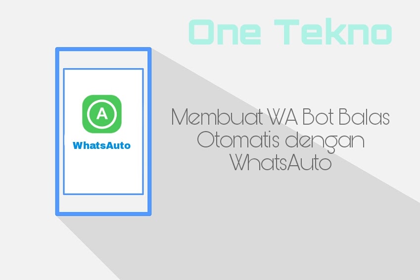 Membuat WA Bot dengan Aplikasi WhatsAuto