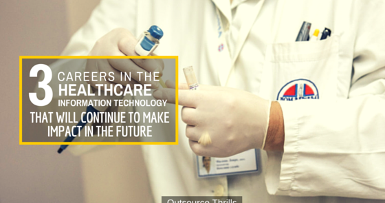 3 Careers In The Healthcare Information Technology That Will Continue ...