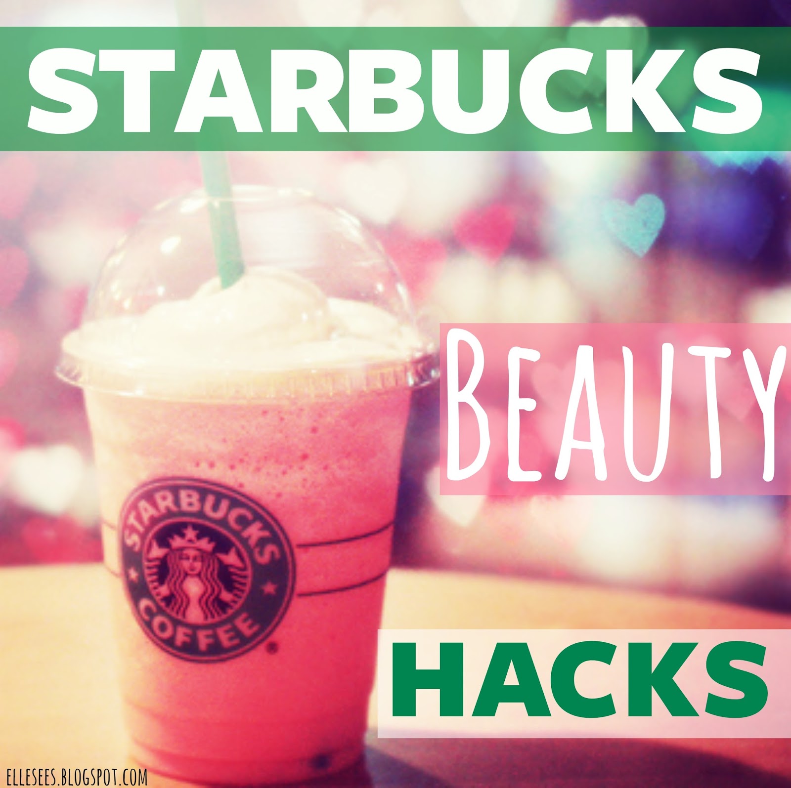 Elle Sees|| Beauty Blogger in Atlanta: Starbucks Beauty Hacks