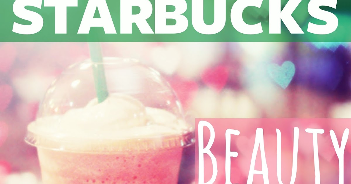 Elle Sees|| Beauty Blogger in Atlanta: Starbucks Beauty Hacks