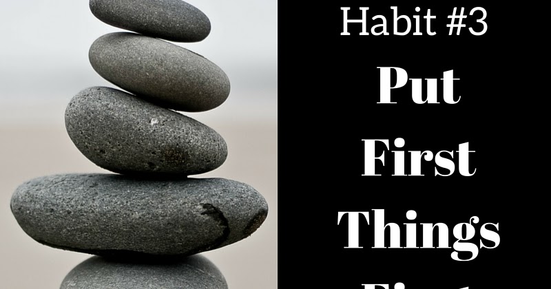 The Compelled Educator: I agree with Covey: Put first things first