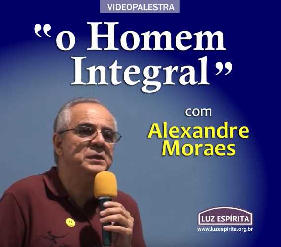 LUZ ESPÍRITA - Espiritismo em Movimento: Videopalestra: "O Homem ...