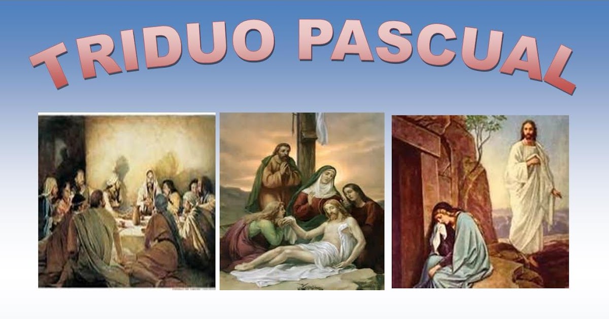 Tras Sus Huellas: Comenzamos el Triduo Pascual.