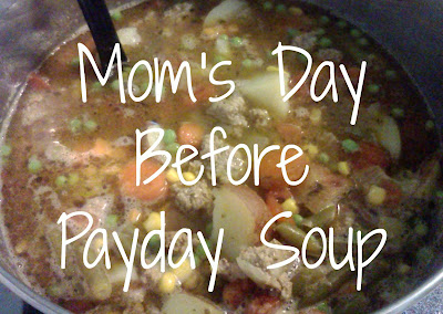Christ, Chocolate, and Children: Mom's Day Before Payday Soup
