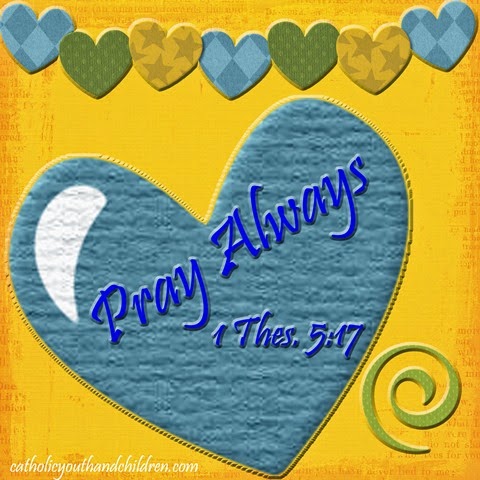 Catholic Youth and Children: Pray Always