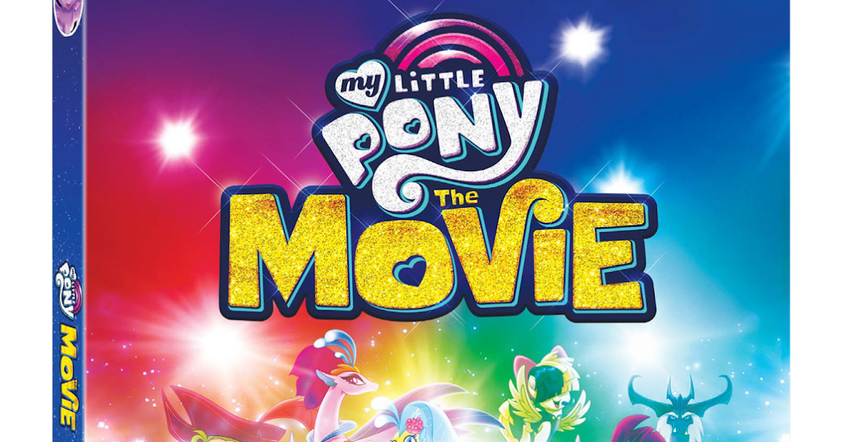 My Little Pony: The Movie Arriving on Digital December 19 and Blu-ray ...