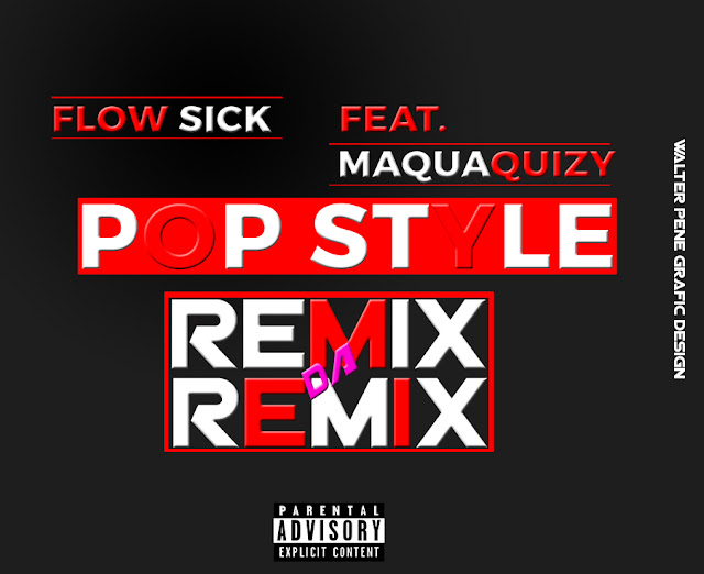 Flow Sick Feat. Maquaquizy - Popstyle [Remix Da Remix]