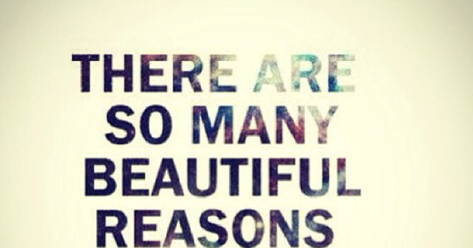 Inspirational Picture Quotes...: There are so many reasons.