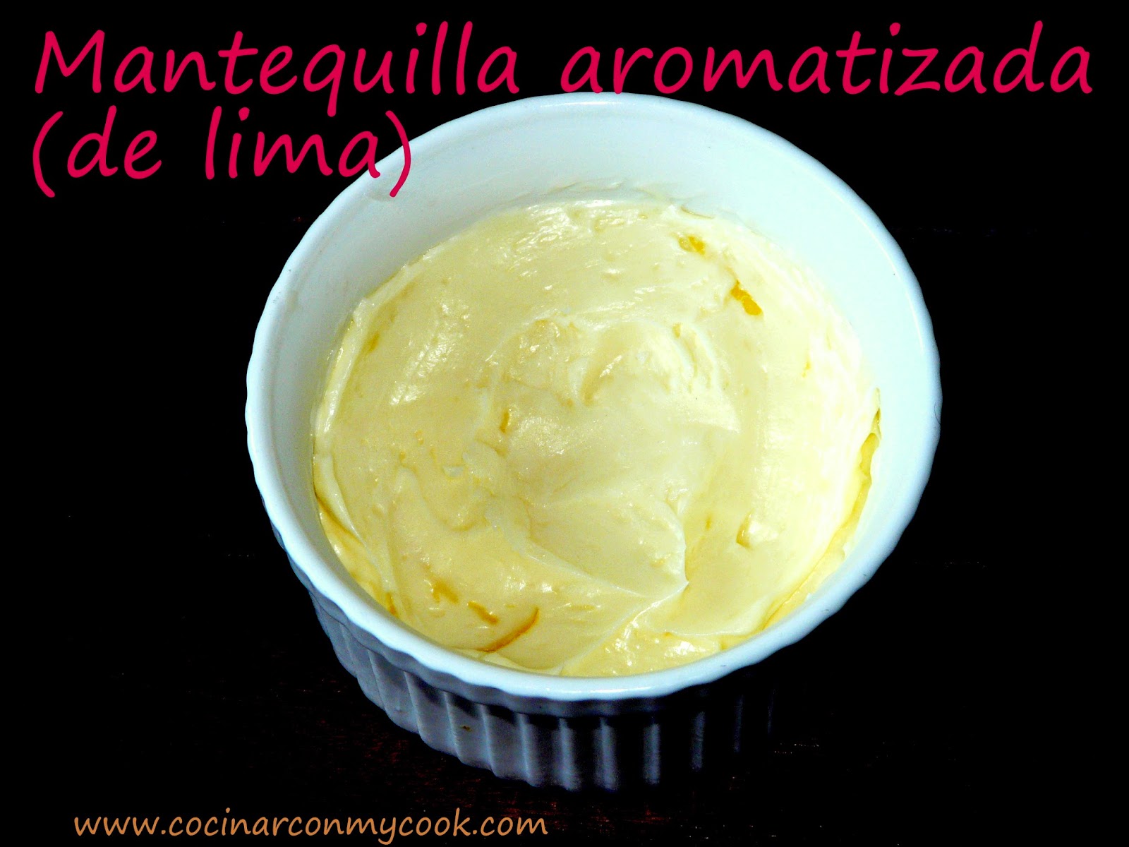 Cocinar con MyCook: MANTEQUILA AROMATIZADA (DE LIMA)