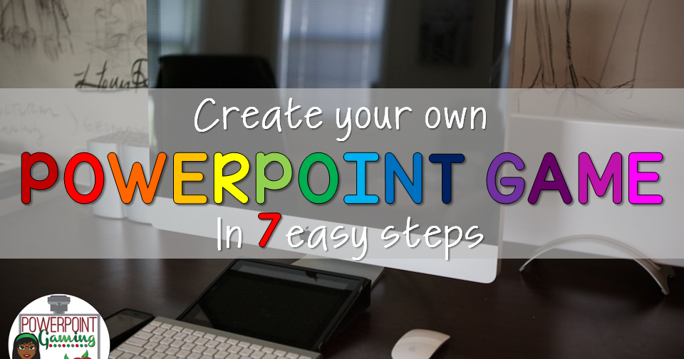 Teacher Gameroom: Learn Make a Simple Powerpoint Game in 7 easy Steps!