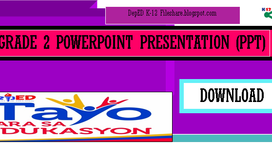 GRADE 2 POWER POINT PRESENTATION FIRST QUARTER - DepED K-12 File Share