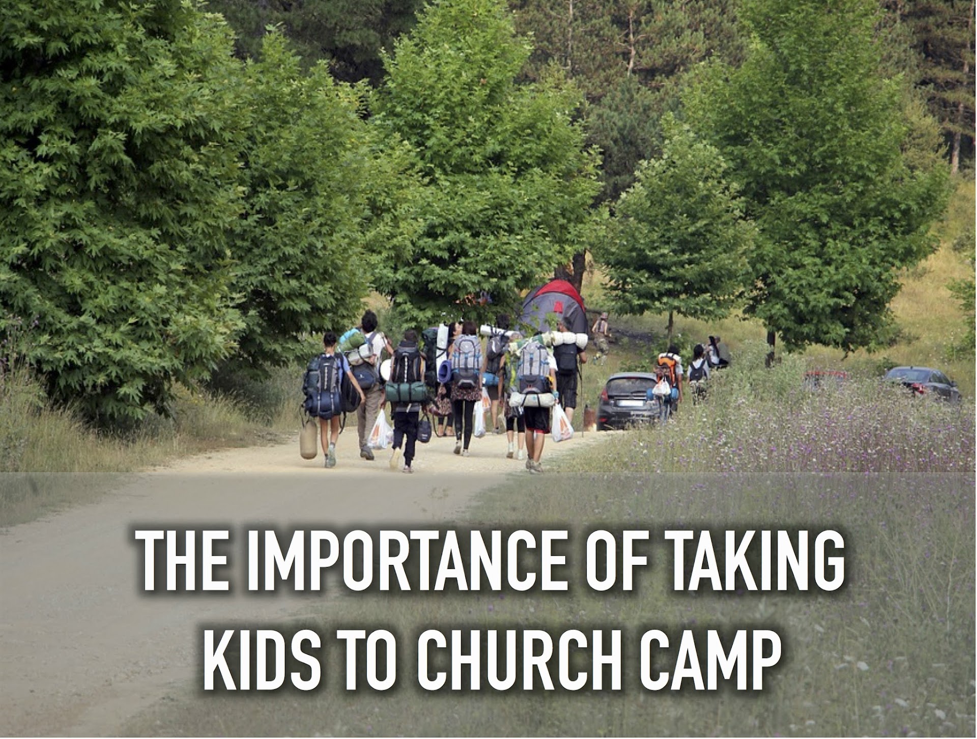 The Importance of Taking Kids to Church Camp ~ RELEVANT CHILDREN'S MINISTRY