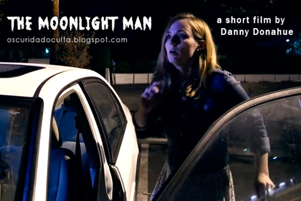 The Moonlight Man (Cortometraje) - Videos de terror ~ Oscuridad oculta
